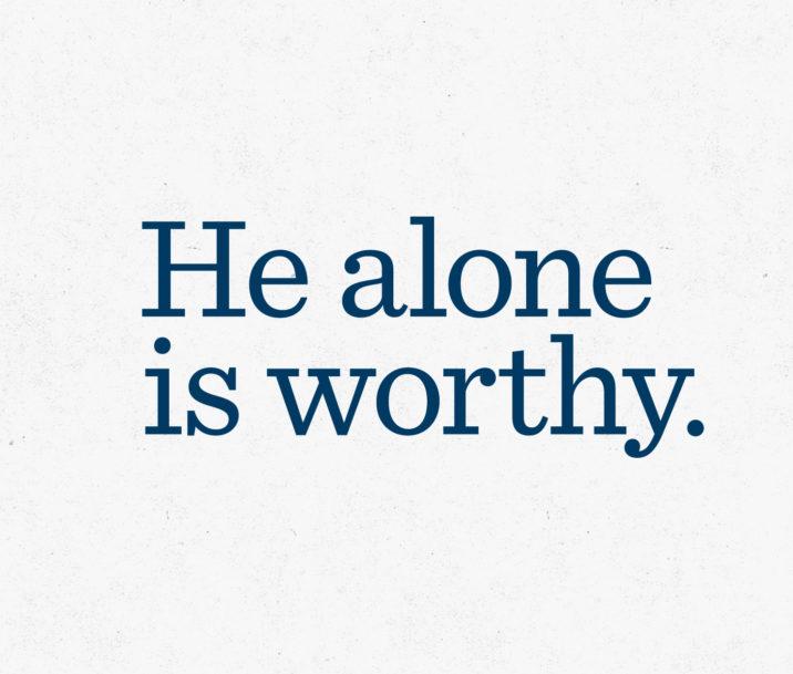 Christ Alone Is Worthy – breathingbygraceblog